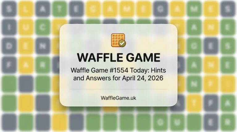 Waffle Game #1555 Today: Hints and Answers for April 25, 2026 - Waffle