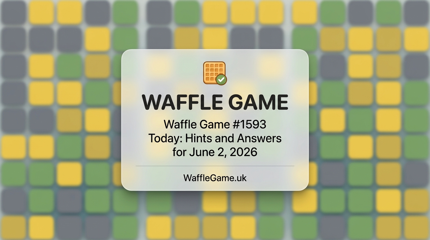 Waffle Game #1593 Today: Hints and Answers for June 2, 2026 - Waffle